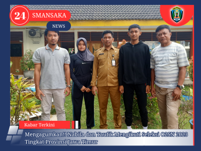 Mengagumkan!! Nabila dan Taufik Mengikuti Seleksi O2SN 2023 Tingkat ...